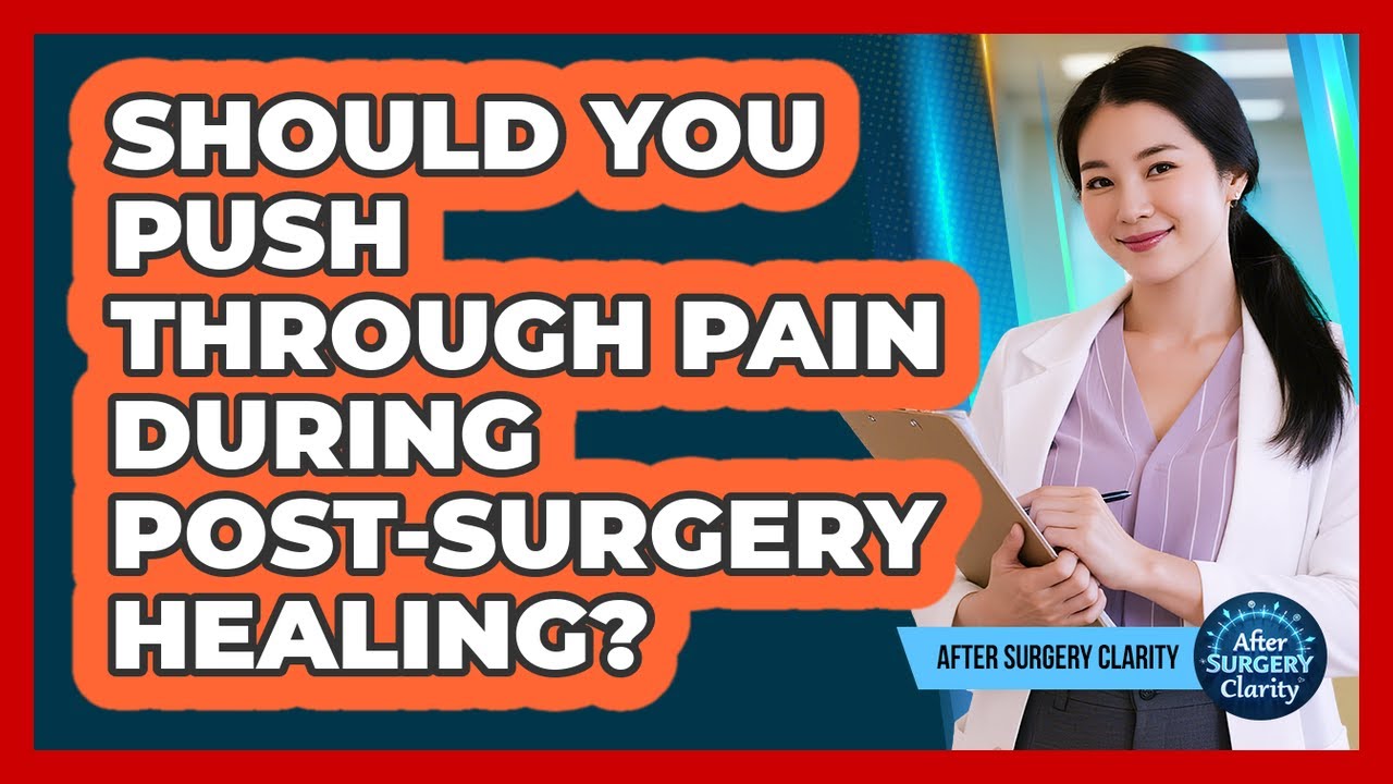 Should You Push Through Pain During Post-Surgery Healing? - YouTube