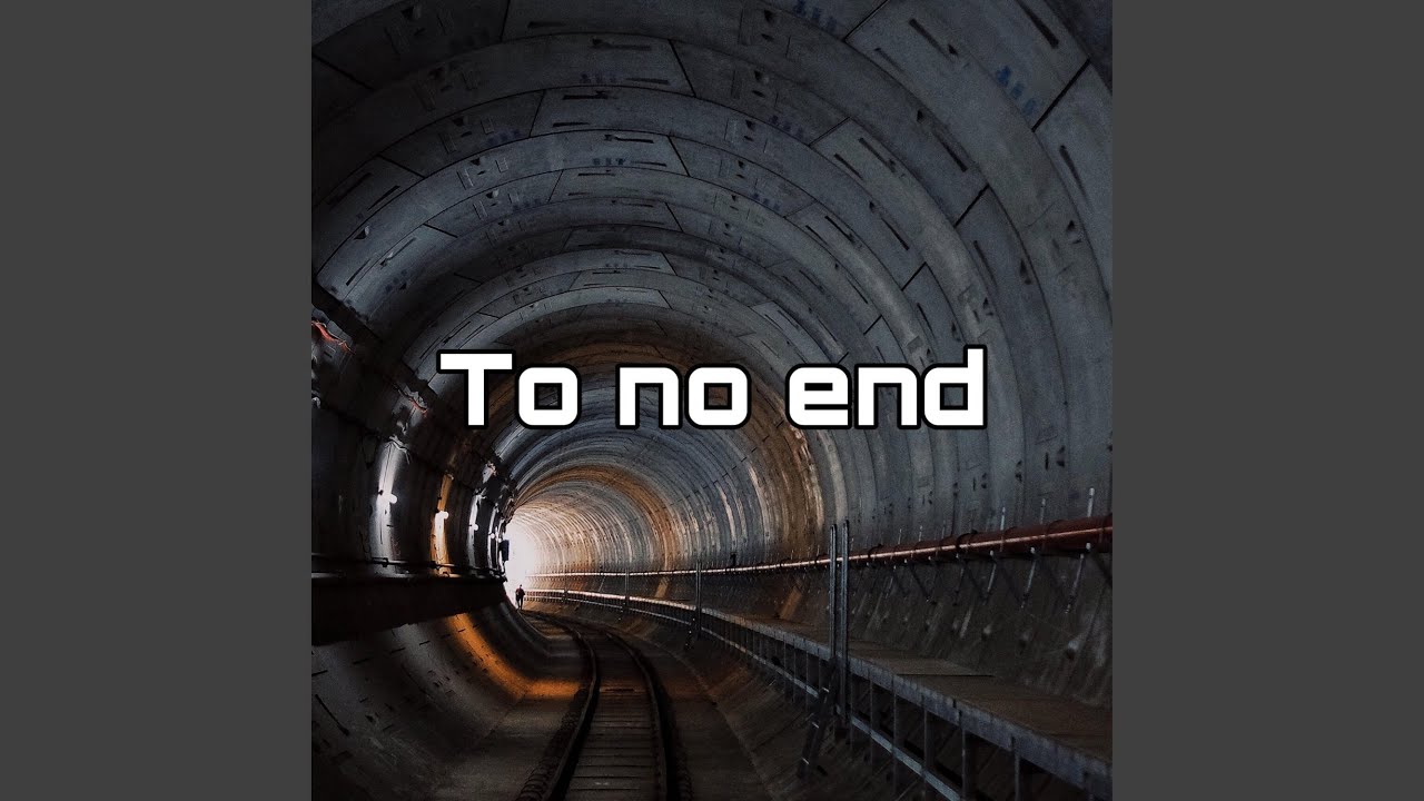 To No End - YouTube