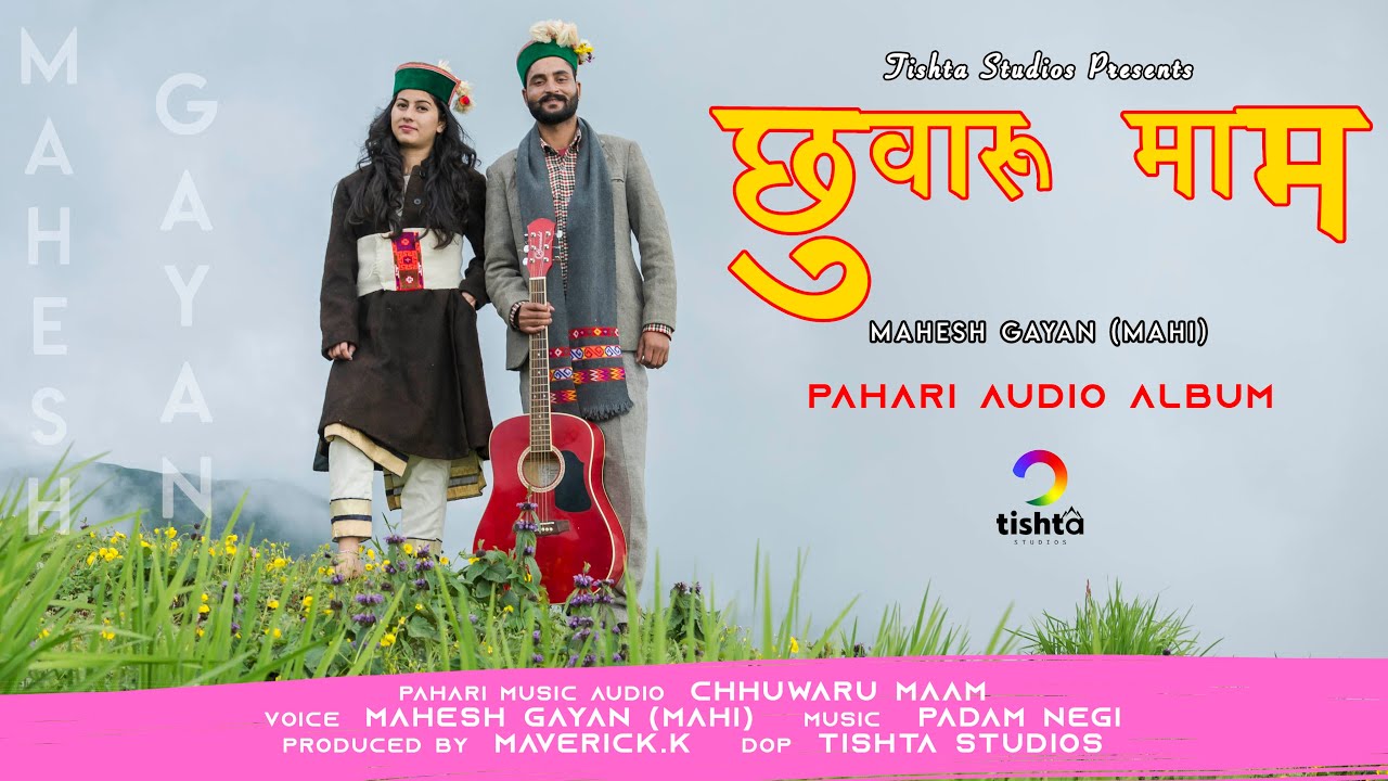 Mahesh Gayan Mahi | Chhuwaru Maam 2020 | Non-Stop Pahari Album | Tishta ...