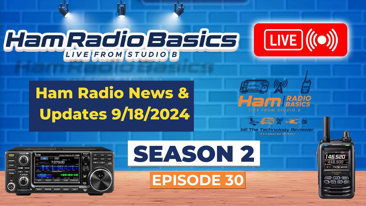 Ham Radio Basics Live Season 2 Episode 30 Ham Radio News & Updates 9/18 ...