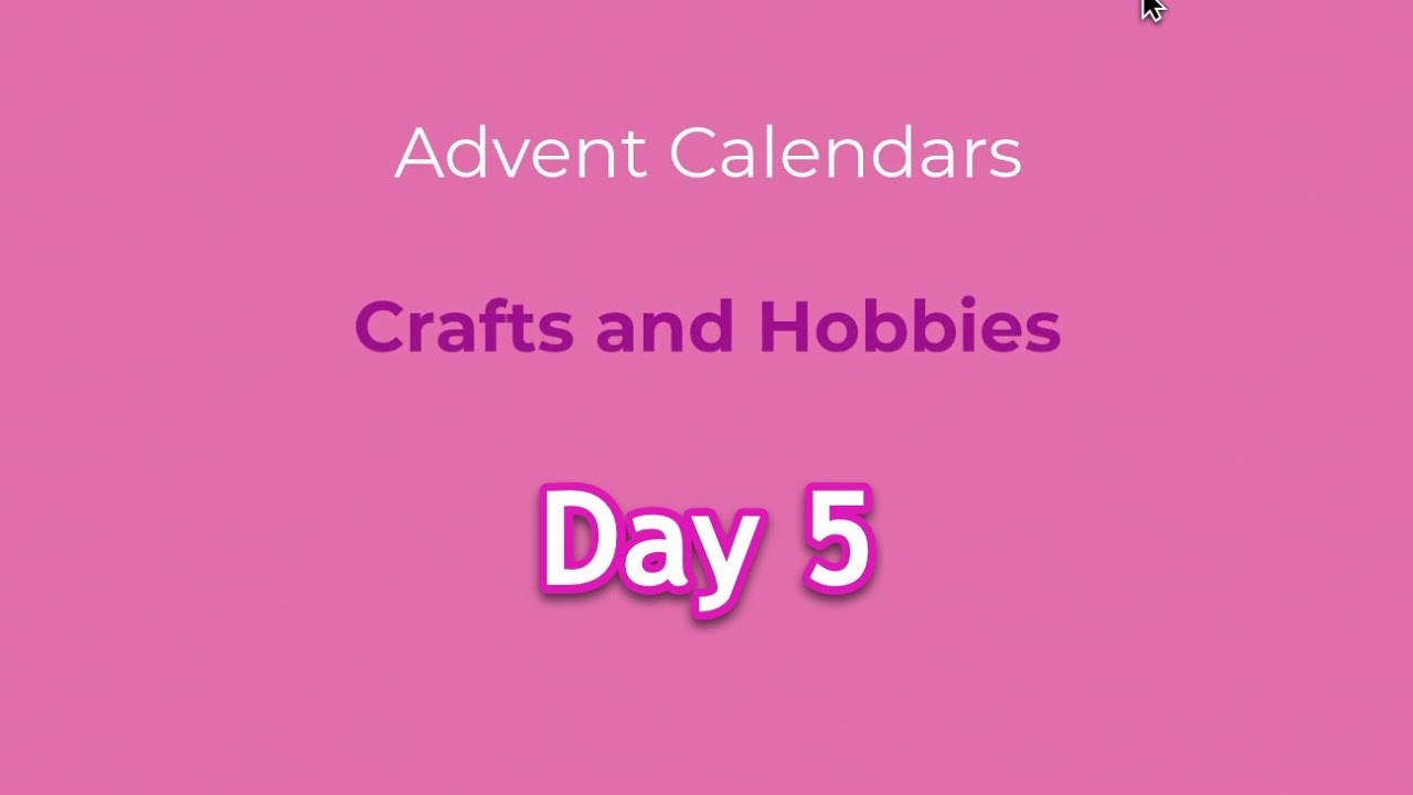 Advent Calendar Opening - Crafts, Hobbies and Cats - Day 5 - YouTube