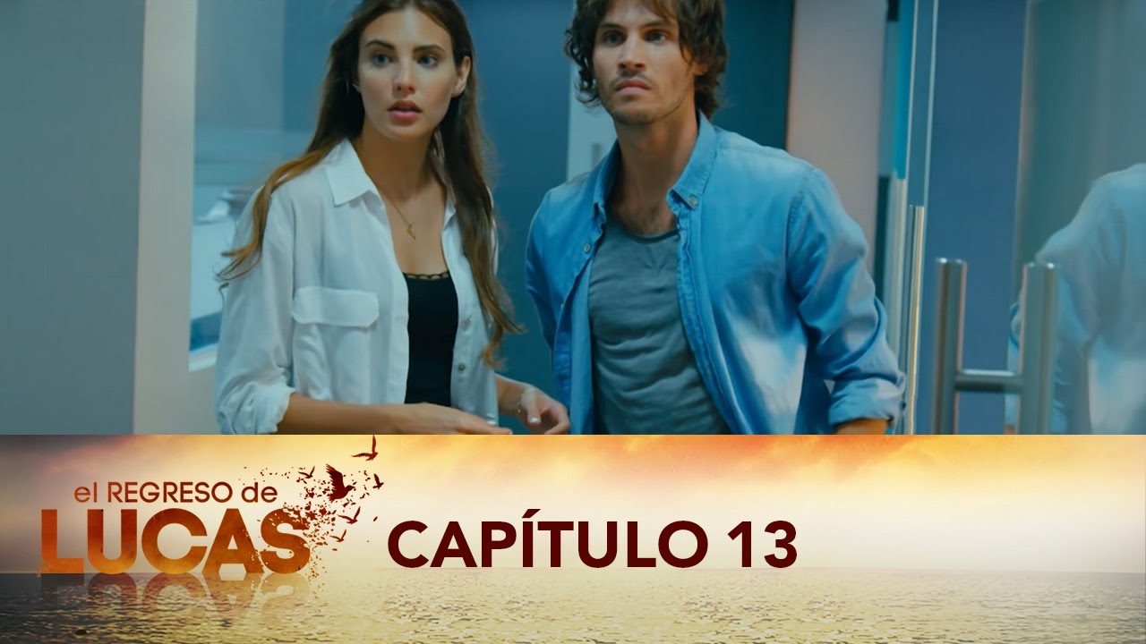 Capítulo 13 (22-02-2017) - El regreso de Lucas - YouTube