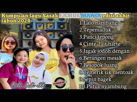 KUMPULAN LAGU SASAK FAMOR MANIA EDISI TERBARUU DI AKHIR TAHUN 2024