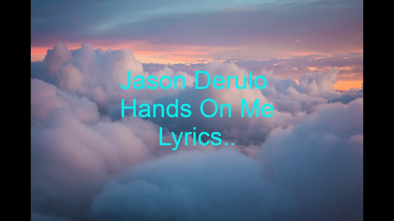 Jason Derulo Ft Meghan Trainor - Hands On Me (Lyrics) - YouTube