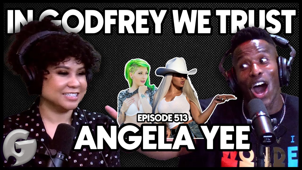 Angela Yee FINALLY Makes Her Debut! | In Godfrey We Trust Podcast | Ep ...