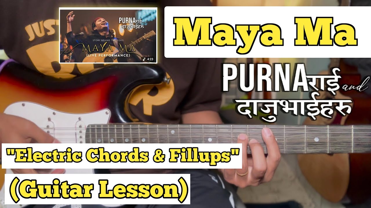 Maya Ma - Purna Rai | Guitar Lesson | Chords with Fillups | Electric ...