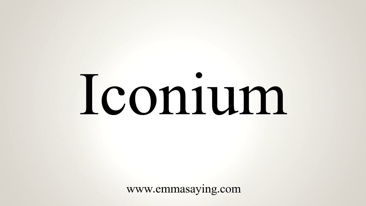 How To Pronounce Iconium - YouTube