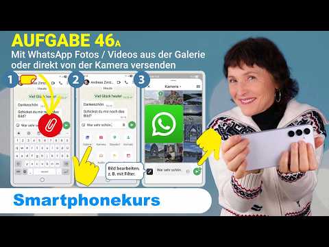 Samsung-Kurs Aufgabe 46a: WhatsApp: Fotos/Videos direkt aus der Galerie oder der Kamera versenden.