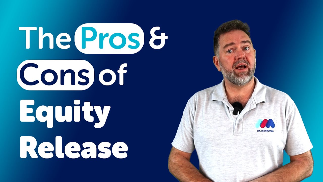 The Pros & Cons of Equity Release | Equity Release Advice UK - YouTube