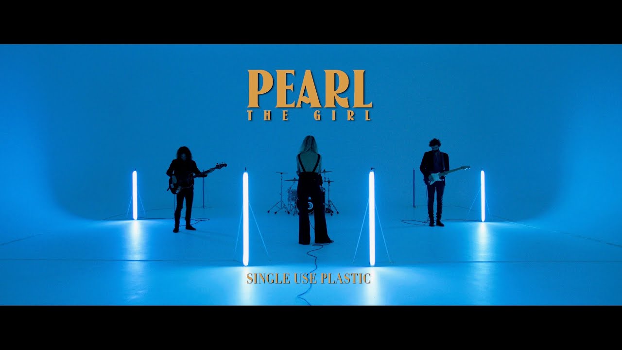 Pearl the Girl - Single Use Plastic (Official Music Video) - YouTube