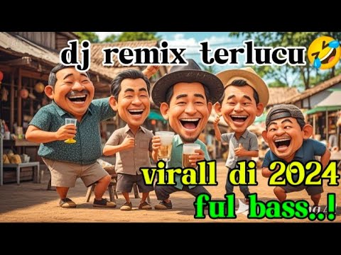 dj remix lucu😁😅,lagu dj paling virall, dangdut dj remix terbaru, lagu ...