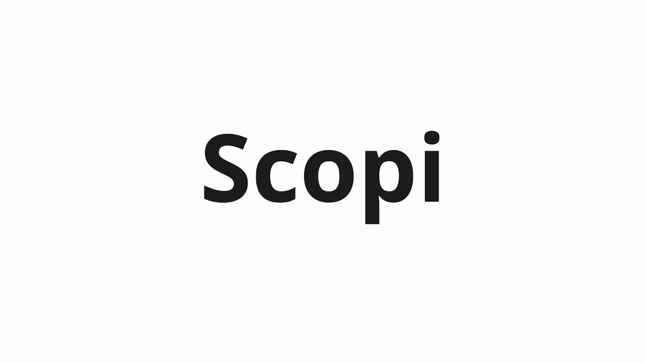 How to pronounce Scopi - YouTube