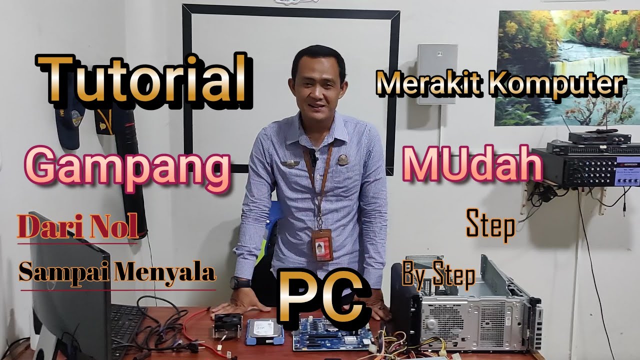 Tutorial !!! Rakit Komputer Sendiri Sampai Menyala - Step by Step - YouTube