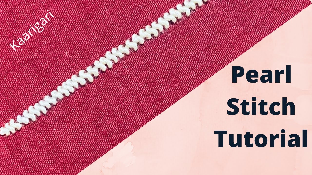 Pearl Stitch Tutorial | How to do Pearl Stitch | Hand Embroidery ...