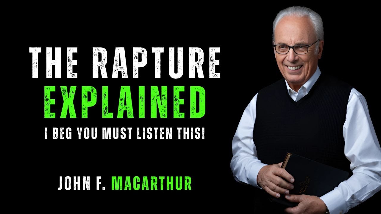 JOHN MACARTHUR PREACHES: The Rapture Won’t Happen How You Think ...