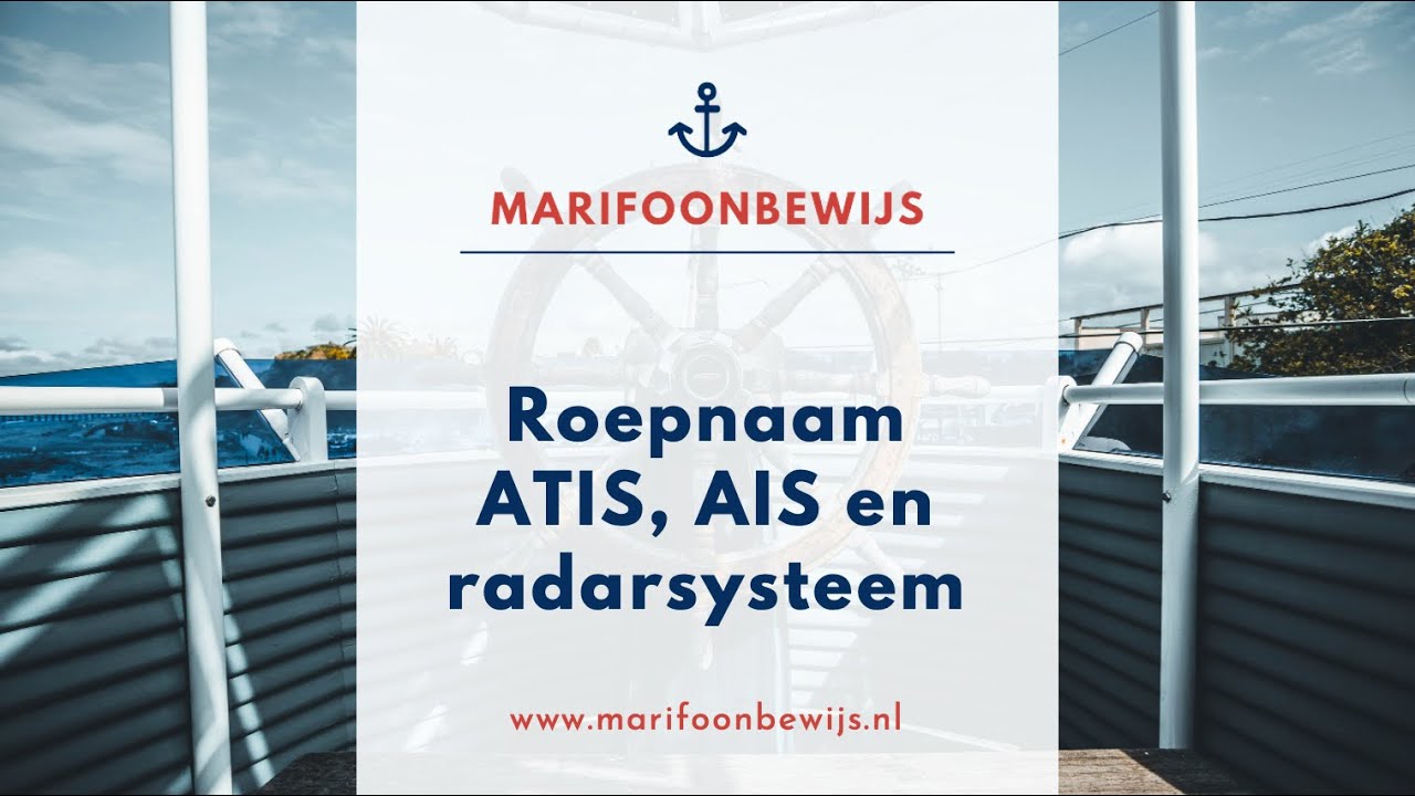 Marifoon roepnaam, ATIS, AIS en radarsysteem | Marifoonbewijs - YouTube