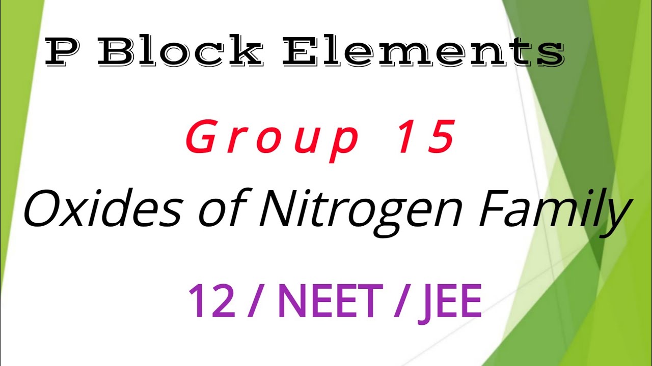 Oxides of Nitrogen Family Group 15 p Block Elements NEET / JEE - YouTube