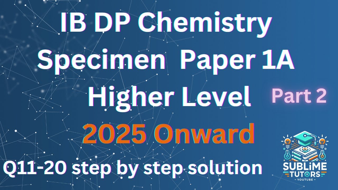 IB DP Chemistry Specimen Paper 1A 2025 Onward Q11-20 - YouTube