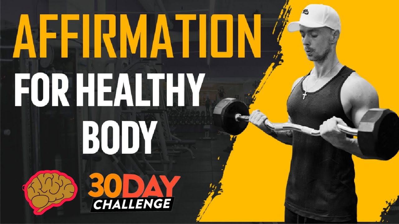 AFFIRMATION FOR HEALTHY BODY - (My body is becoming stronger and ...