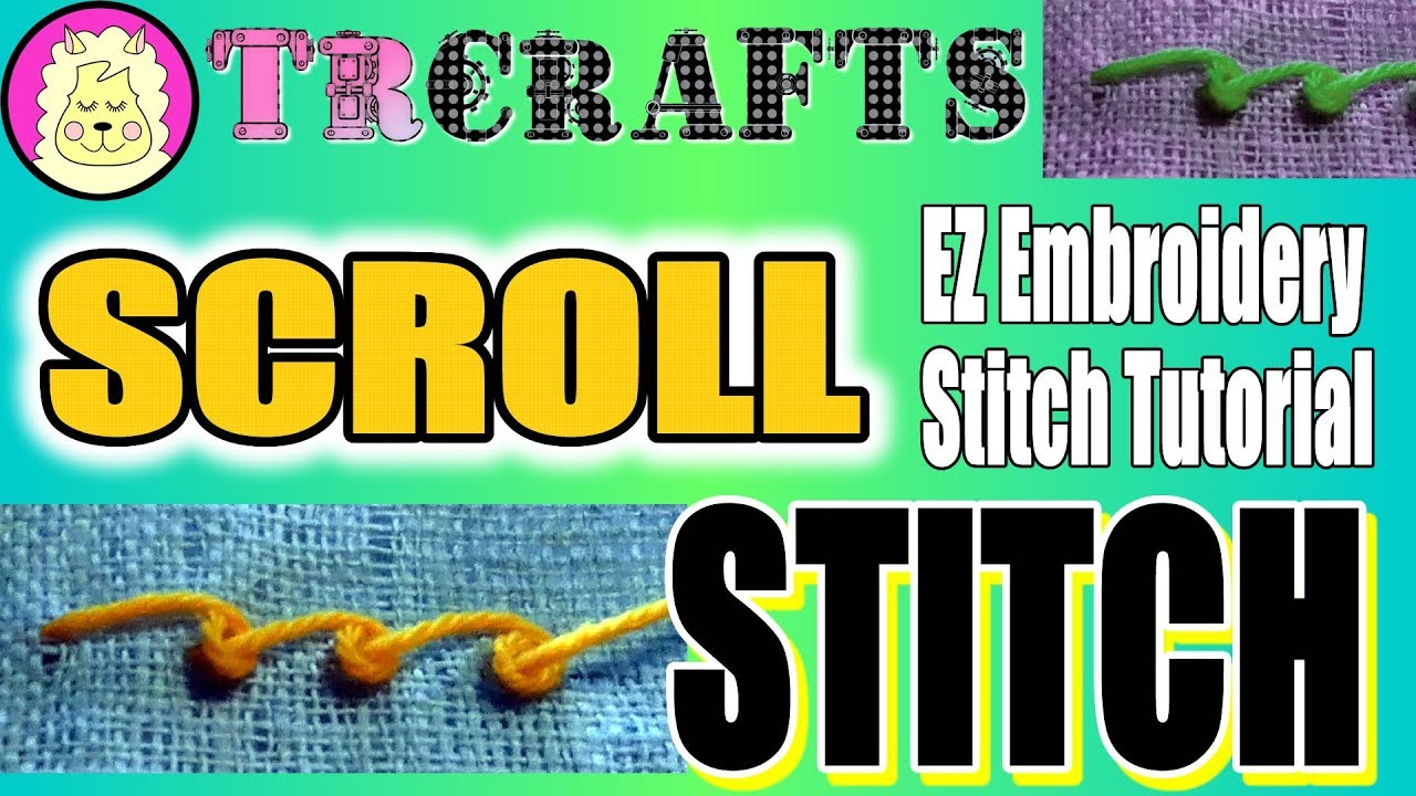 How to do a Scroll Stitch - Best Easy Tutorial for Needlework ...