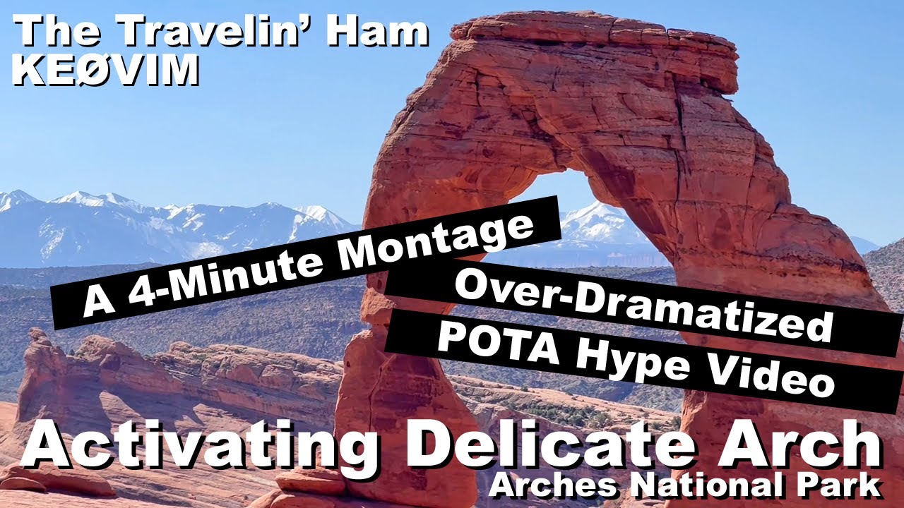 POTA at Delicate Arch in Arches National Park: Parks on the Air Hype ...