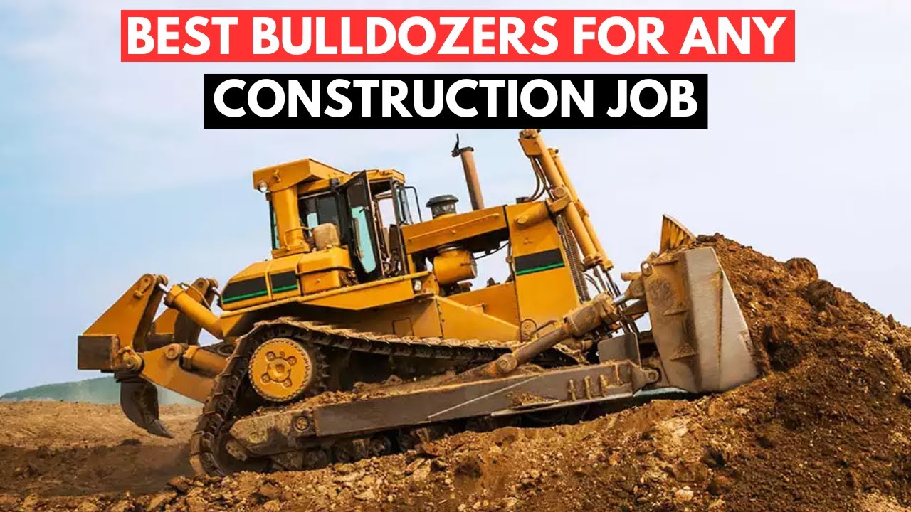 Unveiling the BEST Bulldozers for Any Construction Job - YouTube