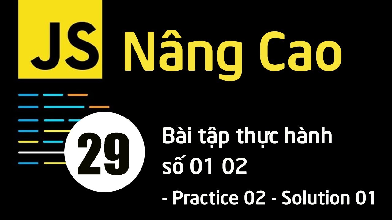 Lập trình JavaScript nâng cao - Bài 29 Bài tập thực hành số 01 02 ...