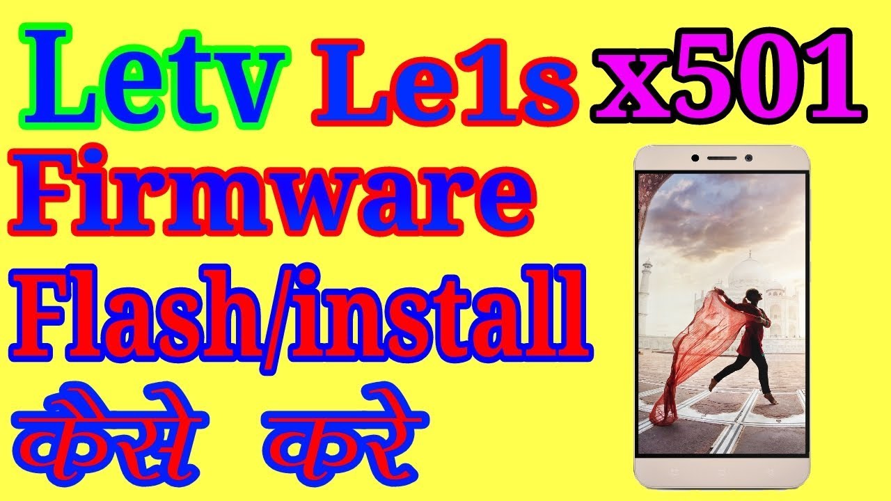 [Letv] Le1S x507 Indian Stock Flash File Install/FLash with 100% ...