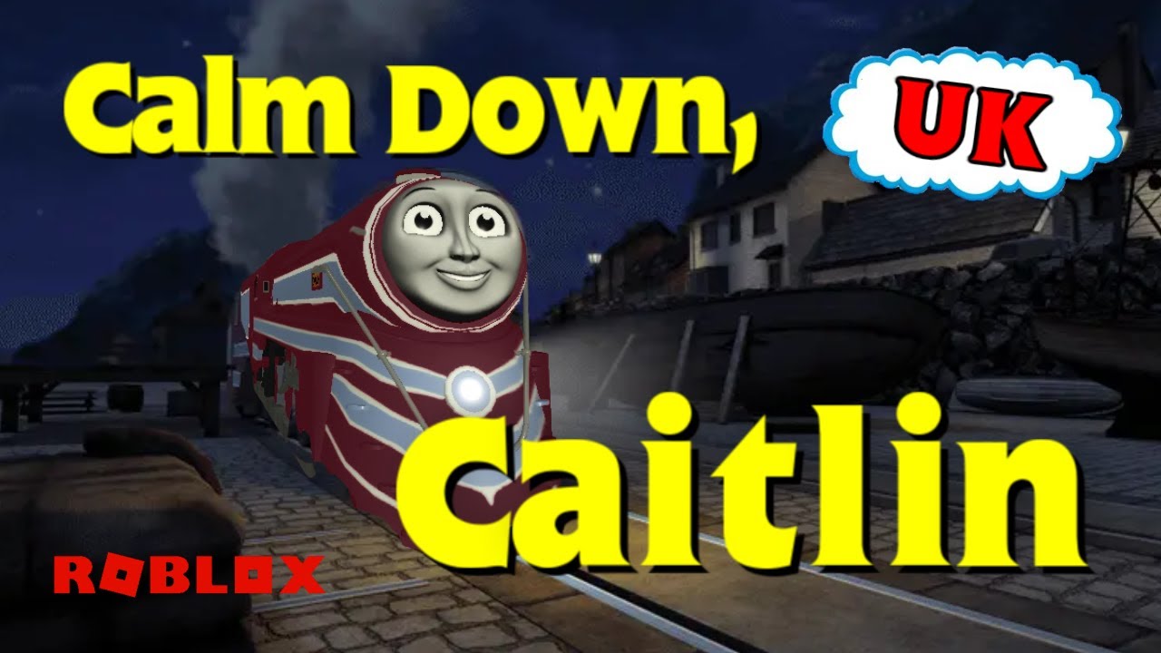 Thomas and friends S17 Calm Down Caitlin【UK】(Remake by ROBLOX) - YouTube