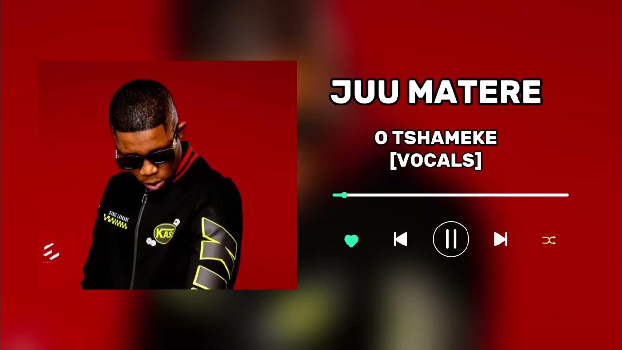 JUU MATERE_ O TSHAMEKE [ FULL SONG+VOCALS] - YouTube