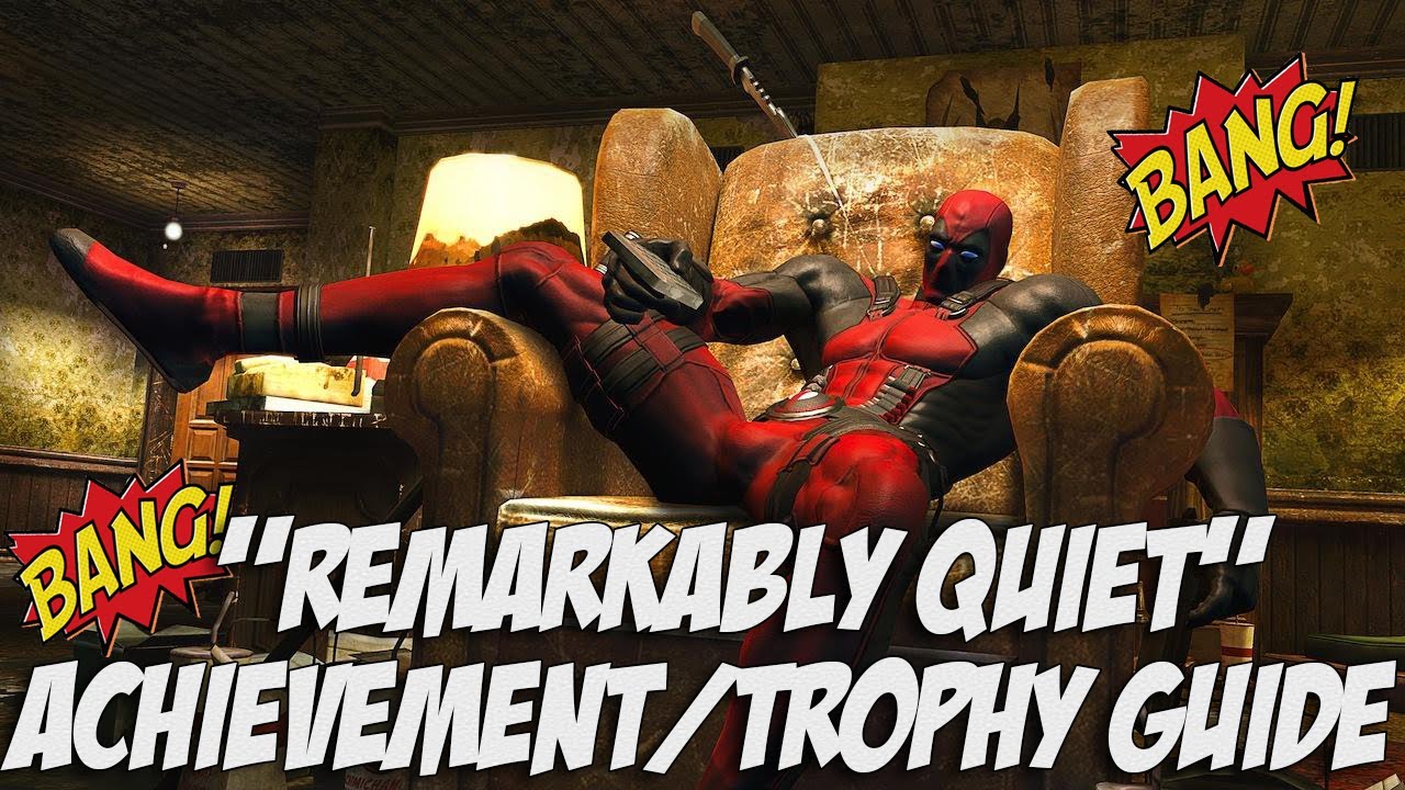 Deadpool - "Remarkably Quiet" Achievement/Trophy Guide - YouTube