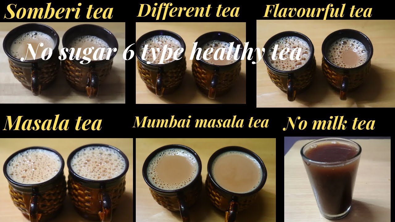 6 types of Indian chai / Tea Herbal Tea Mumbai Masala Tea Somberi Tea ...