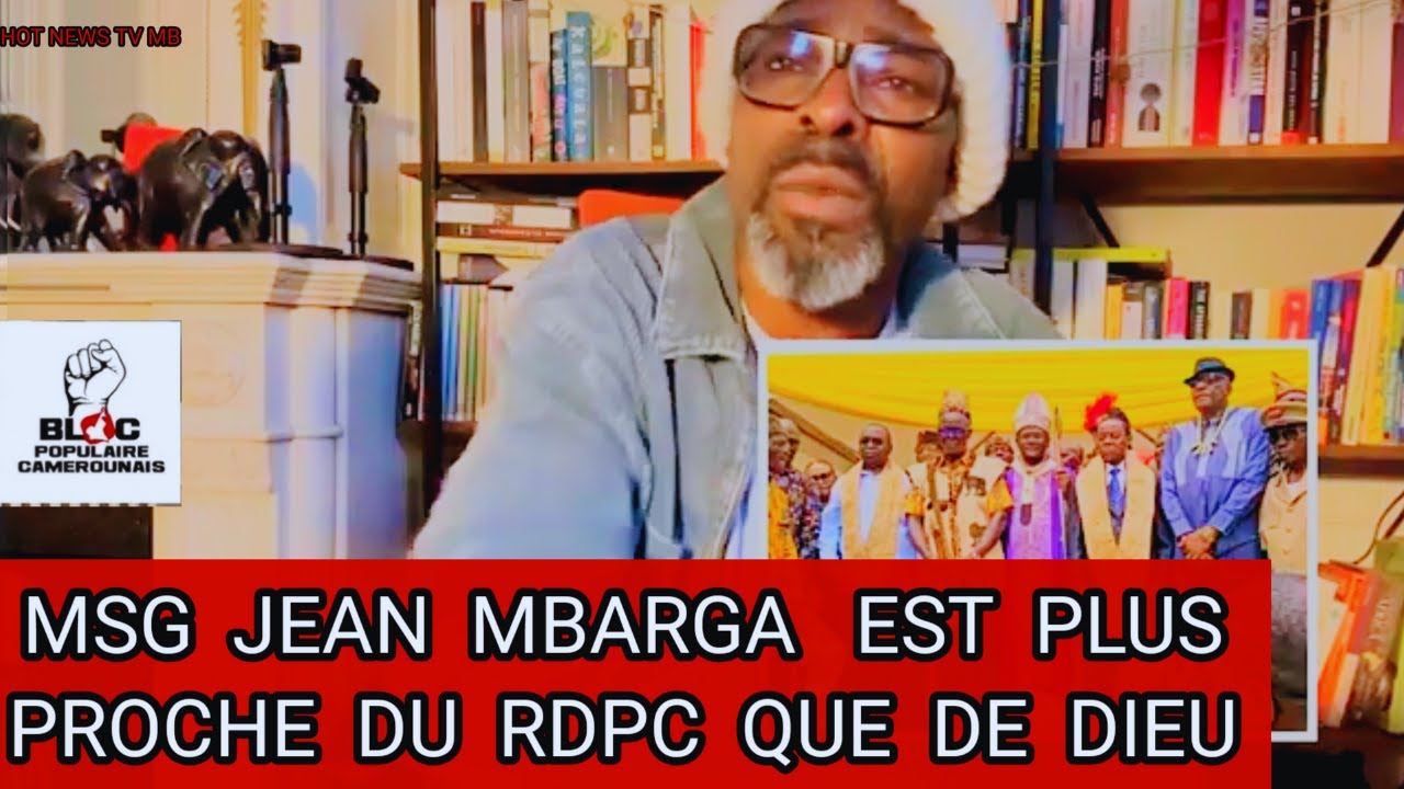 Msg Jean Mbarga est plus proche du RDPC que de Dieu - YouTube