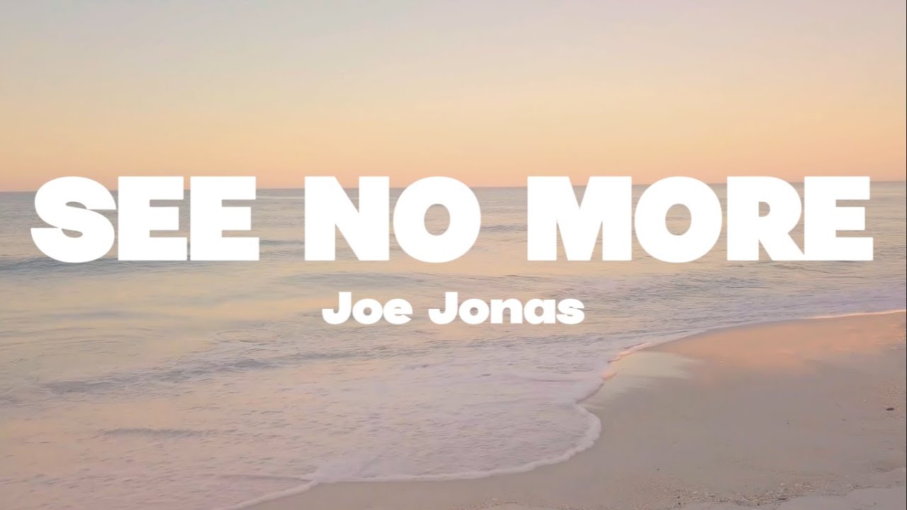 Joe Jonas - See no more lyrics | (Mr. SOUNDS) - YouTube
