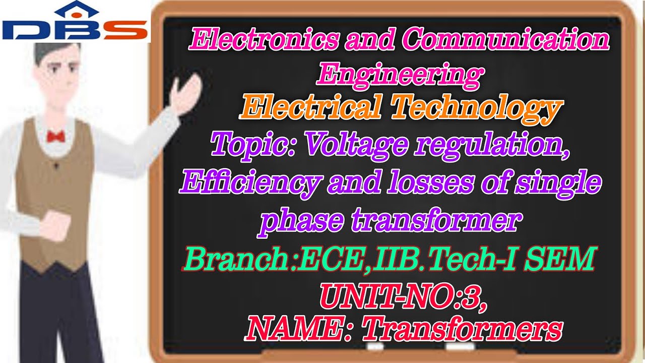 DBS -VOLTAGE REGULATION,EFFICIENCY AND LOSSES OF SINGLE PHASE ...
