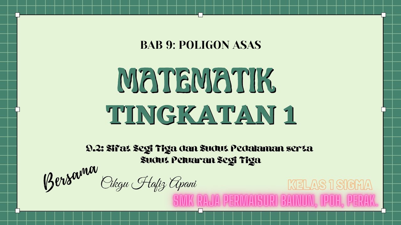 Matematik Tingkatan 1 | Bab 9: Poligon Asas | Sifat Segi Tiga, Sudut ...