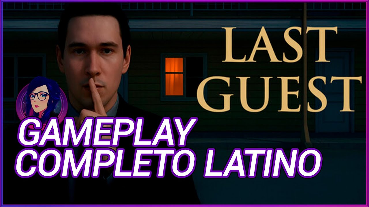 Last Guest Gameplay completo Latino - YouTube