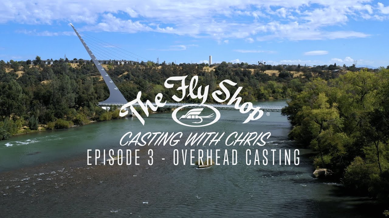 Casting With Chris | Episode 3: Overhead Casting (Casting a Fly Rod 101 ...