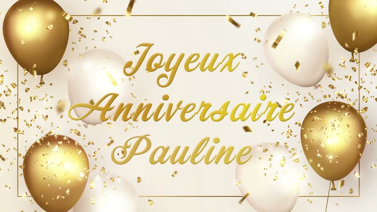Joyeux anniversaire Pauline ! - YouTube