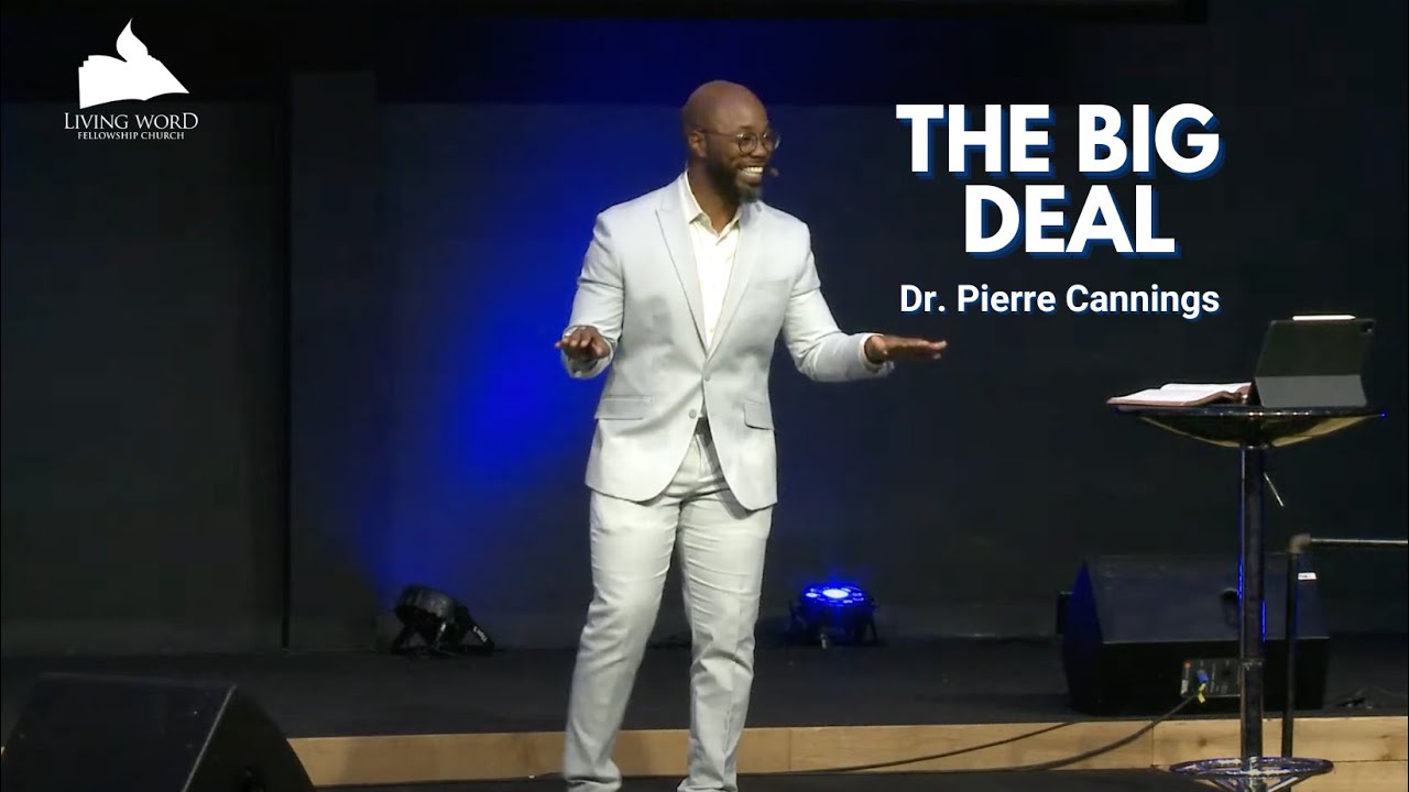 The Big Deal by Dr. Pierre Cannings (September 24, 2023) - YouTube