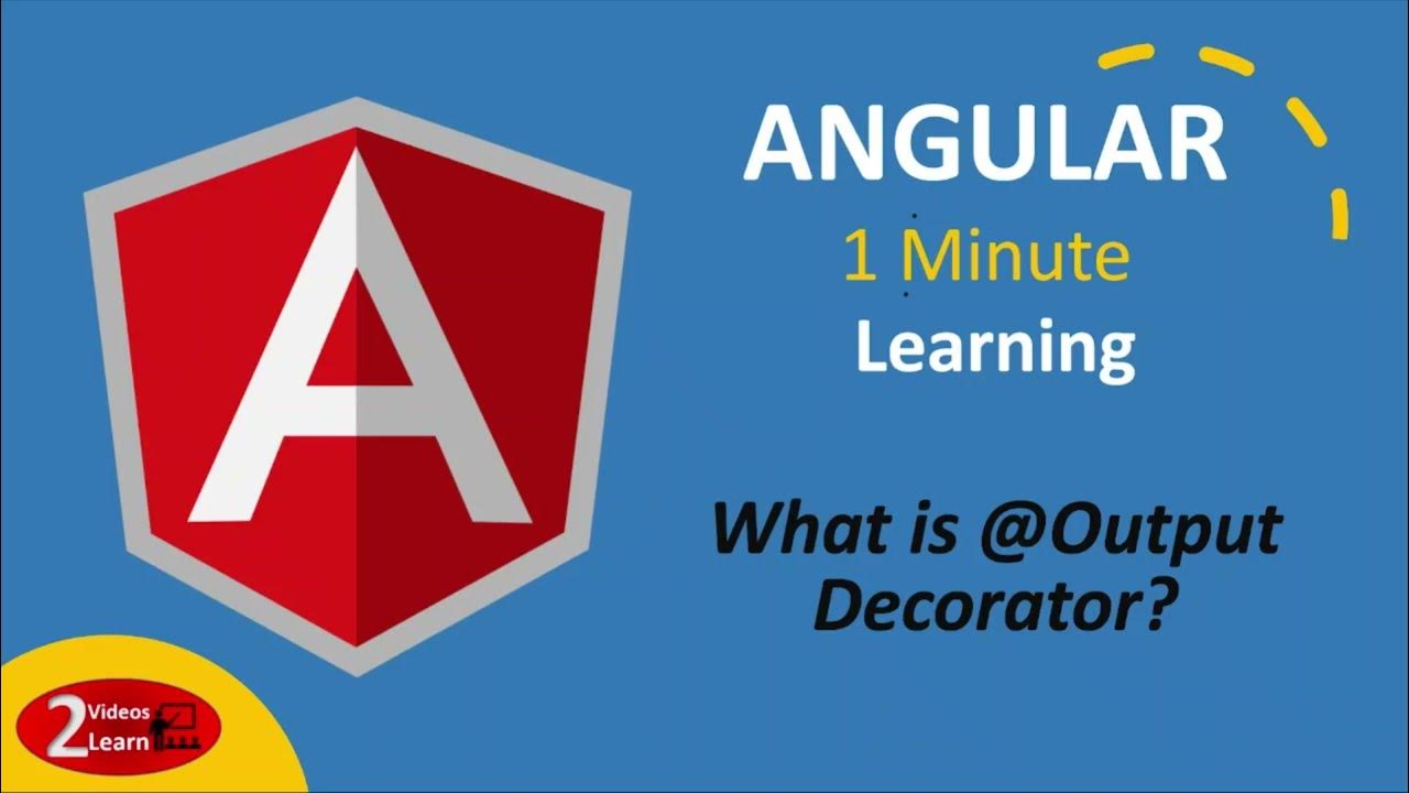Angular 1 Minute Learning What Is Output Decorator Episode 9 Youtube