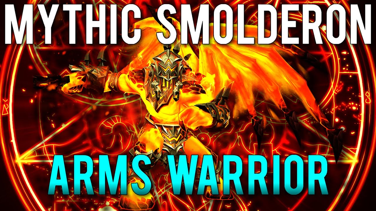 Mythic Smolderon - Arms Warrior Guide/PoV - YouTube