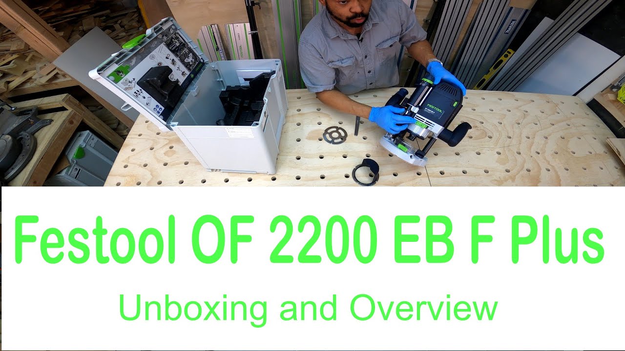 Festool OF 2200 EB F Plus Unboxing and Overview - YouTube