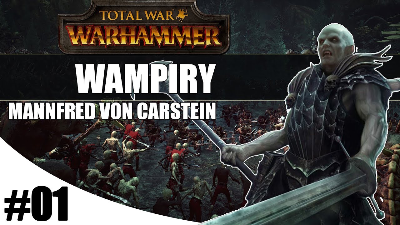 Total War: WARHAMMER - Wampiry (Mannfred von Carstein) #01 - YouTube