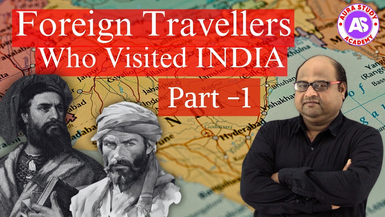Foreign Travellers Who Visited India | भारत आने वाले विदेशी यात्री -1 ...