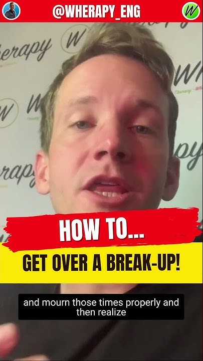 How To Get Over A Breakup Wherapy Youtube