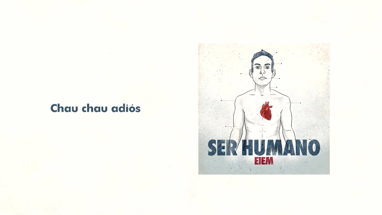 Eiem | Chau Chau Adiós (Audio y Letra) Track 7 Del Álbum Ser Humano ...