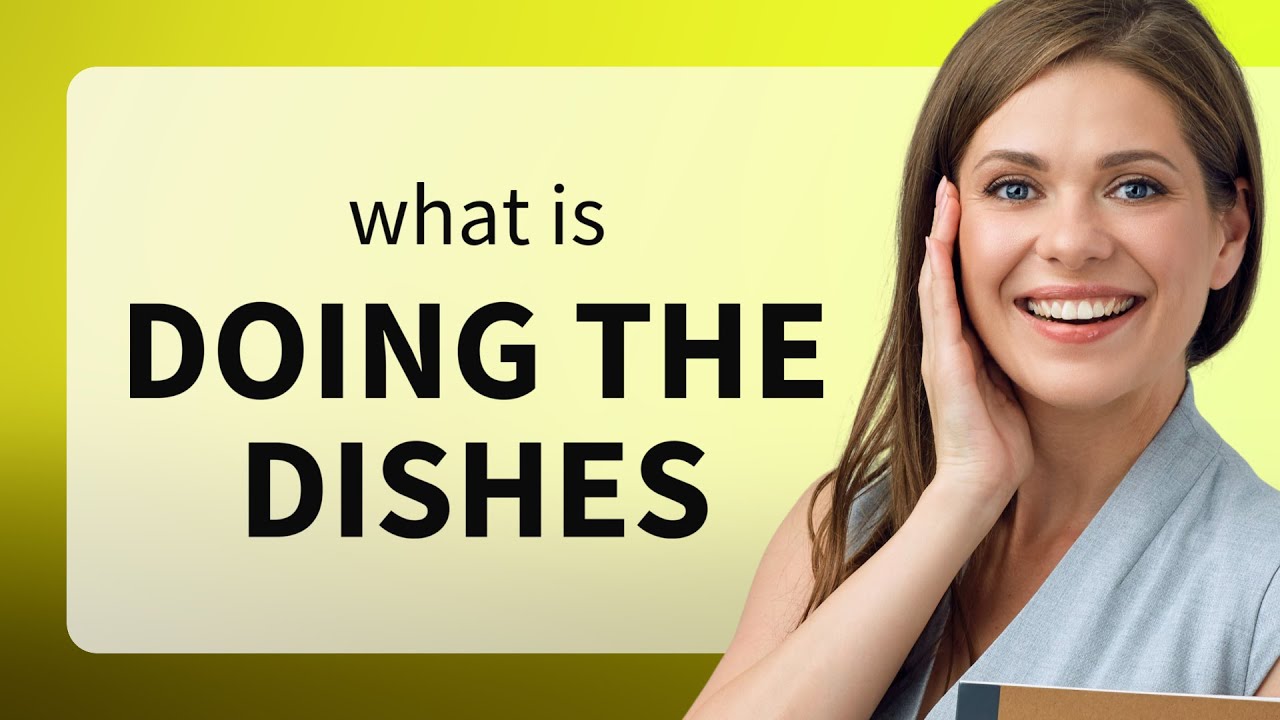 Understanding "Doing the Dishes": A Guide for English Learners - YouTube