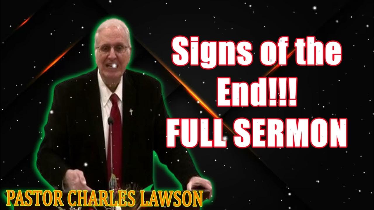 Pastor Charles Lawson - Signs of the End!!! FULL SERMON - YouTube