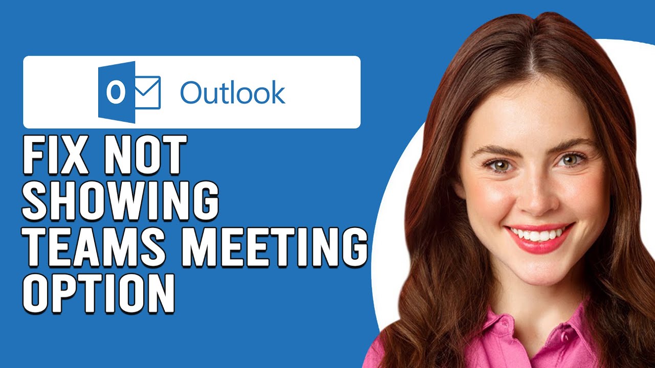 How To Fix Outlook Not Showing Teams Meeting Option (How To Resolve The ...